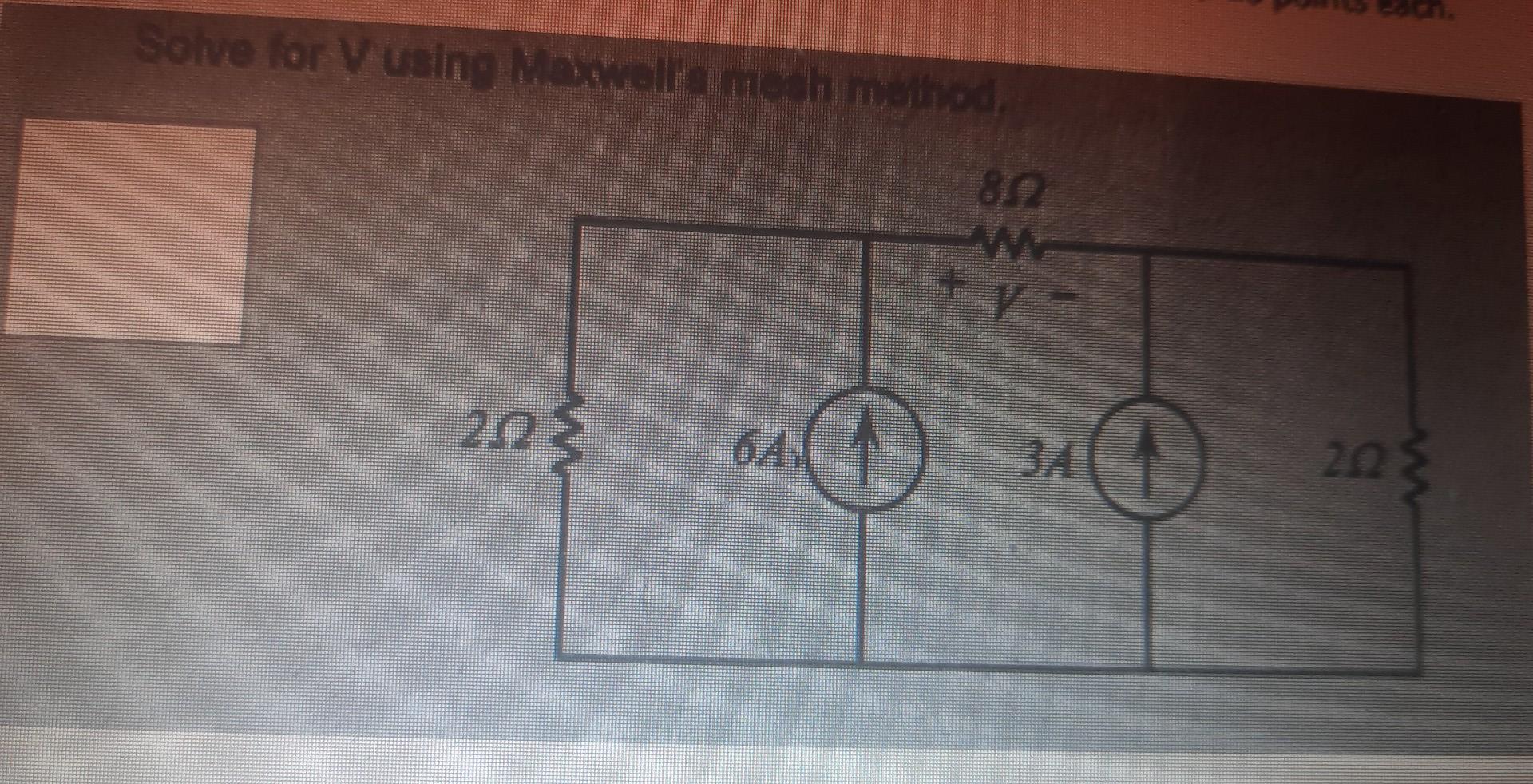 Solved Solve for V using Maxwell's mesh method. 852 www V | Chegg.com