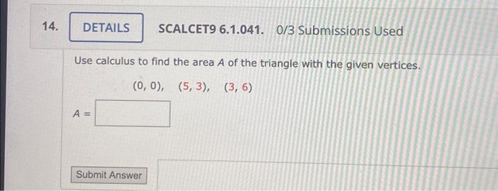 Solved Use calculus to find the area A of the triangle with | Chegg.com
