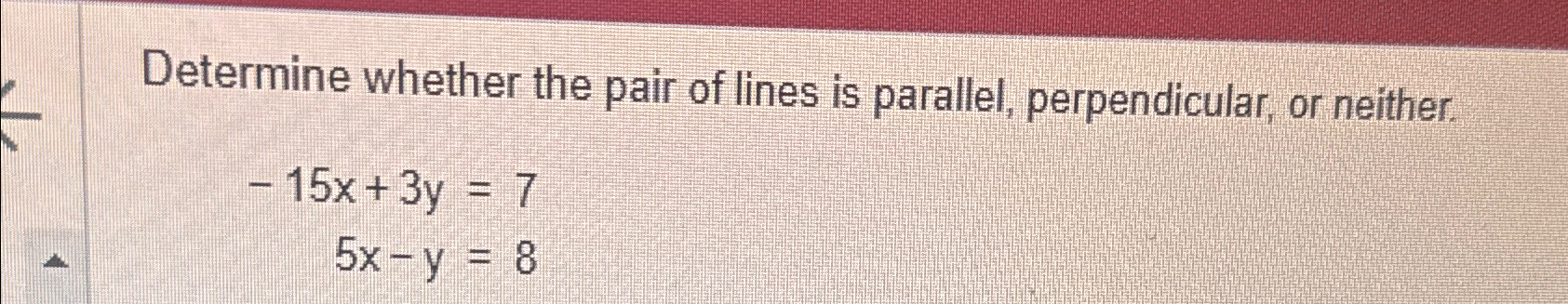 Solved Determine whether the pair of lines is parallel, | Chegg.com