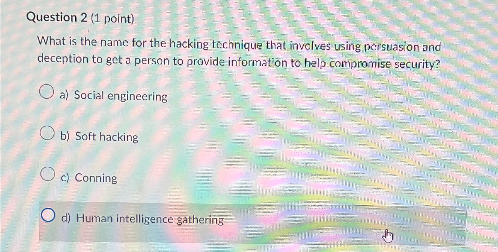 Solved Question 2 (1 ﻿point)What is the name for the hacking | Chegg.com