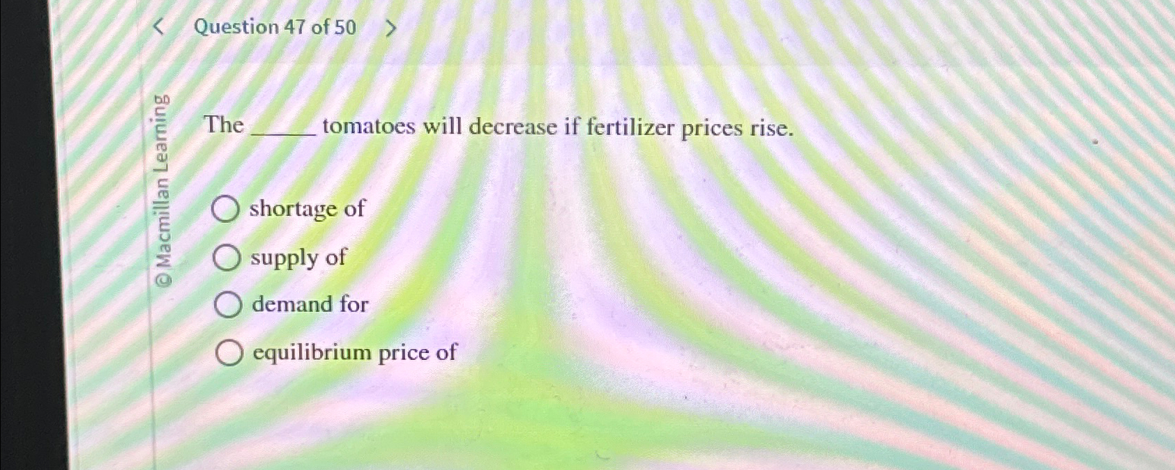 Solved Question 47 ﻿of 50The tomatoes will decrease if | Chegg.com