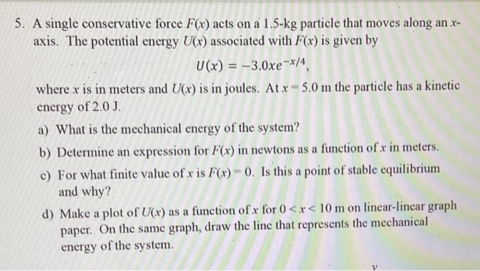 Solved A single conservative force F(x) acts on a 1.5−kg | Chegg.com
