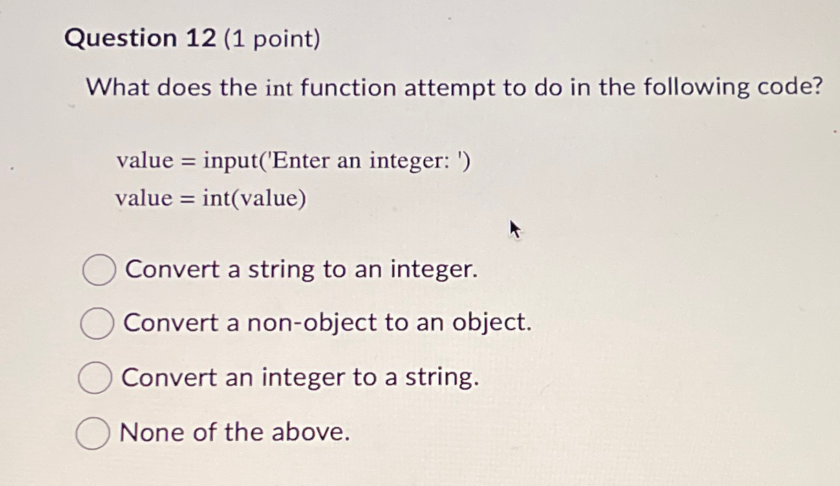 Solved Question 12 (1 ﻿point)What does the int function | Chegg.com