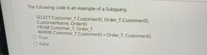Solved The following code is an example of a Subquery. | Chegg.com