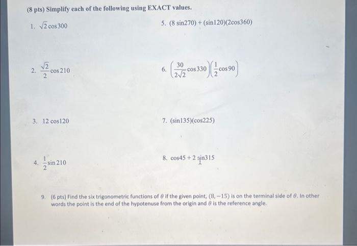 Solved ( 8 pts) Simplify each of the following using EXACT | Chegg.com