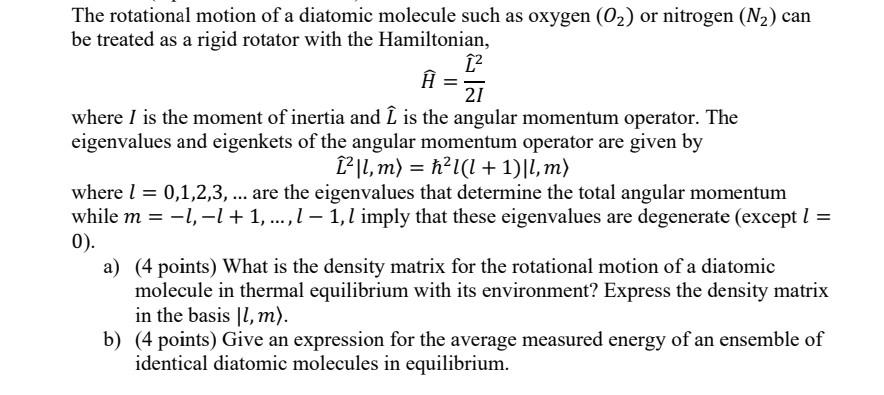 Solved The rotational motion of a diatomic molecule such as | Chegg.com