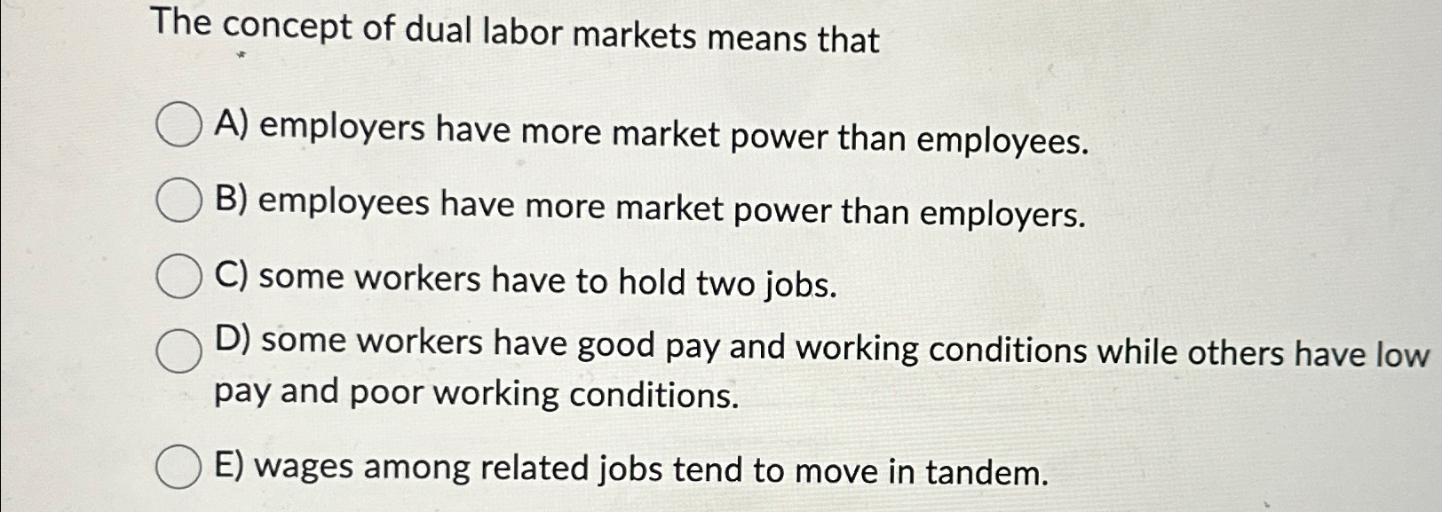 Solved The concept of dual labor markets means thatA) | Chegg.com