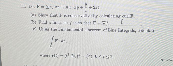 Solved 1. Let F= yz,xz+lnz,xy+zy+2z . (a) Show that F is | Chegg.com