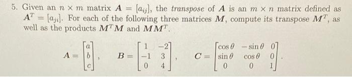 Solved 5. Given an n x m matrix A = (ais), the transpose of | Chegg.com