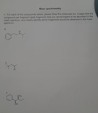 Solved Mass spectrometryFor each of the compounds below, | Chegg.com