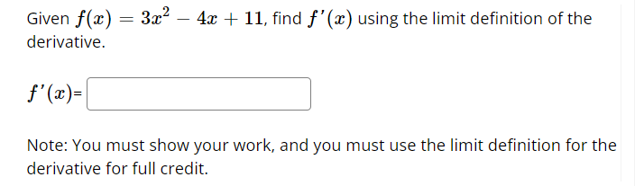 Solved Given f(x)=3x2-4x+11, ﻿find f'(x) ﻿using the limit | Chegg.com