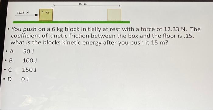 Solved - You push on a 6 kg block initially at rest with a | Chegg.com