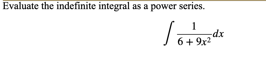 Solved Evaluate the indefinite integral as a power | Chegg.com