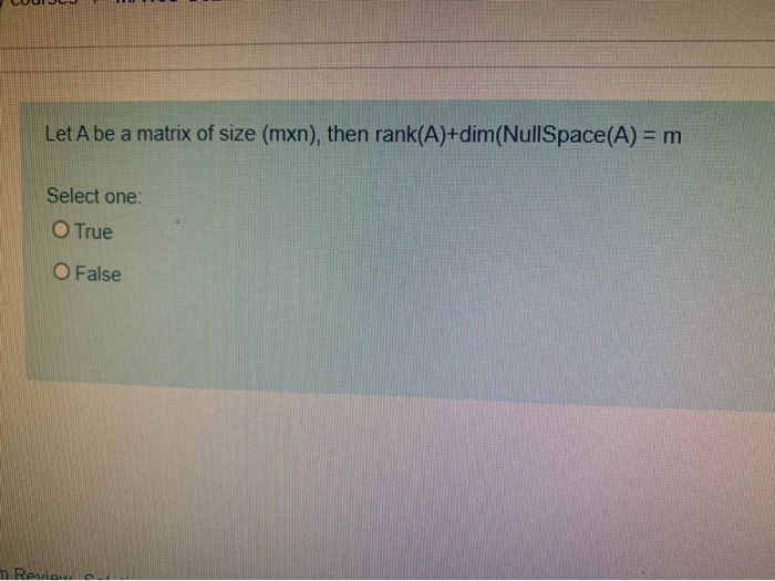 Solved Let A Be A Matrix Of Size Mxn Then