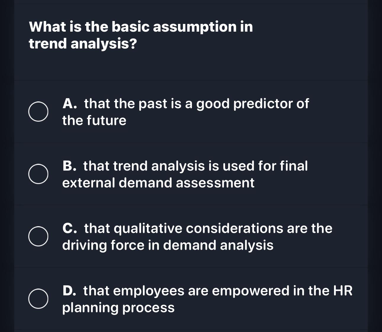 Solved What is the basic assumption in trend analysis?A. | Chegg.com