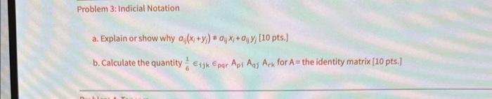 Solved Problem 3: Indicial Notation a. Explain or show why | Chegg.com