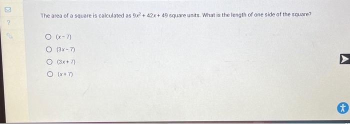 Solved The area of a square is calculated as 9x2+42x+49 | Chegg.com