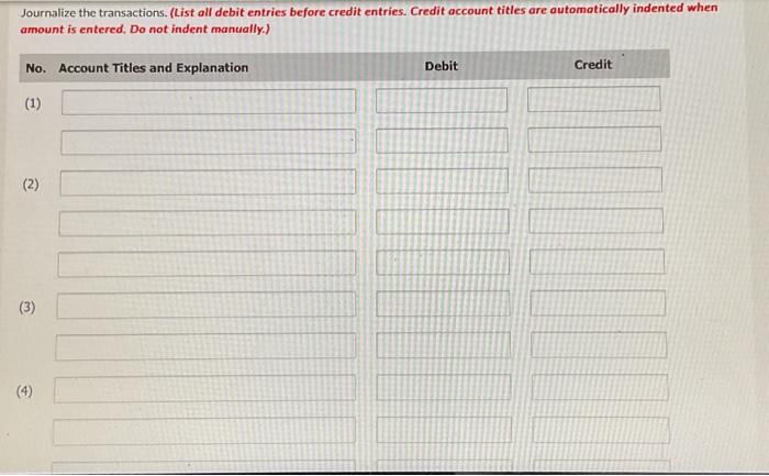 Solved Journalize the transactions. (List all debit entries | Chegg.com
