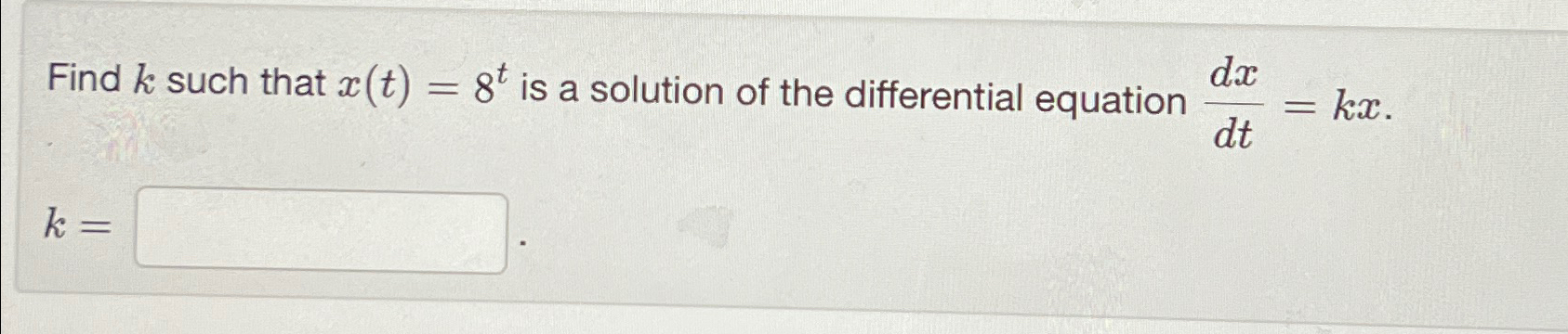 Solved Find k ﻿such that x(t)=8t ﻿is a solution of the | Chegg.com