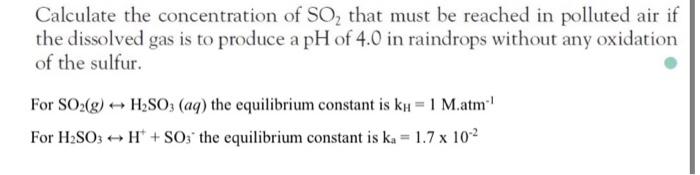 Solved Calculate the concentration of SO2 that must be | Chegg.com