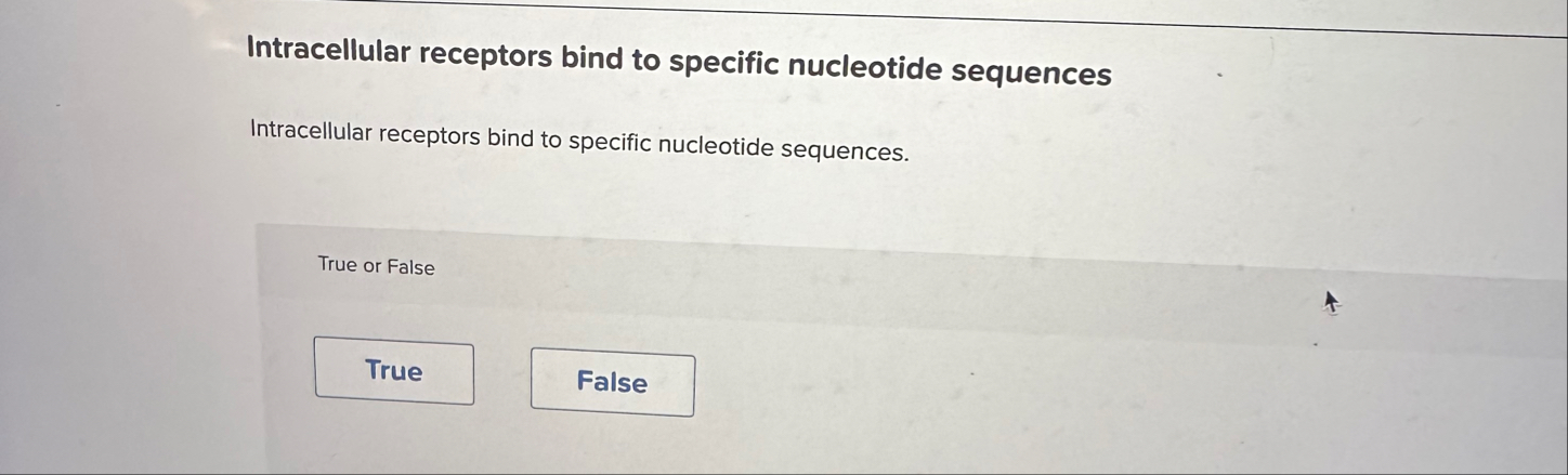 Solved Intracellular receptors bind to specific nucleotide | Chegg.com