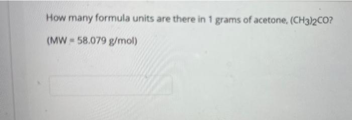 Solved How many formula units are there in 1 grams of | Chegg.com