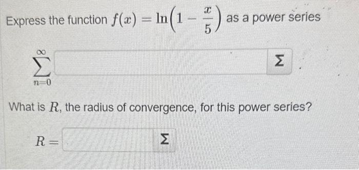 Solved Express the function f(x)=ln(1−5x) as a power series | Chegg.com