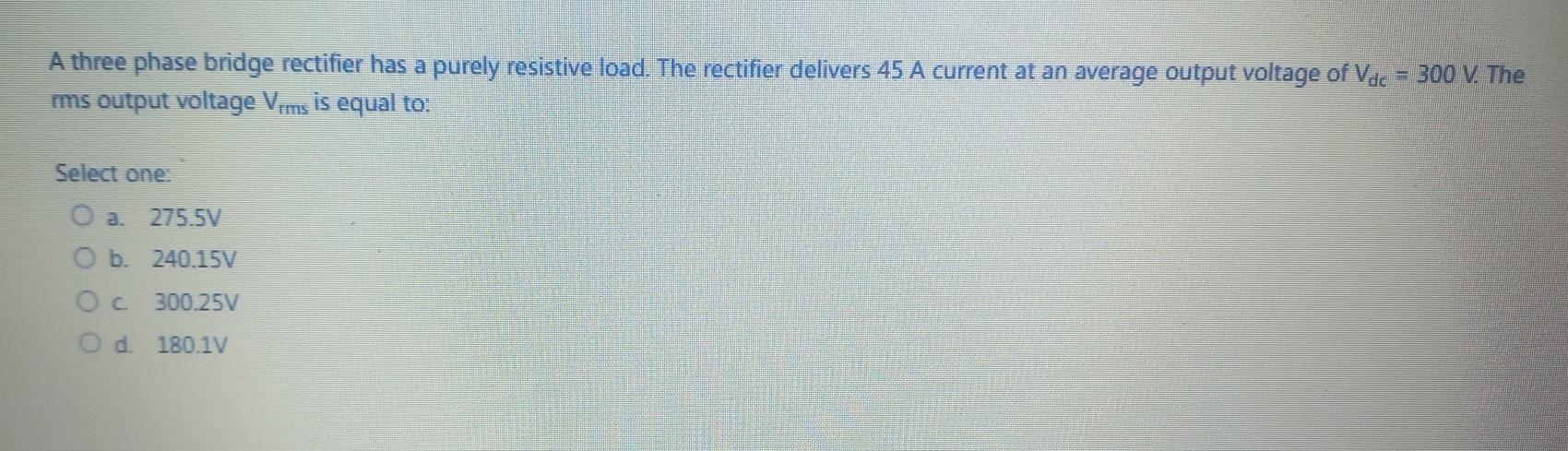 Solved A three phase bridge rectifier has a purely resistive | Chegg.com