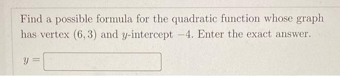 [Solved]: Find a possible formula for the quadratic functio