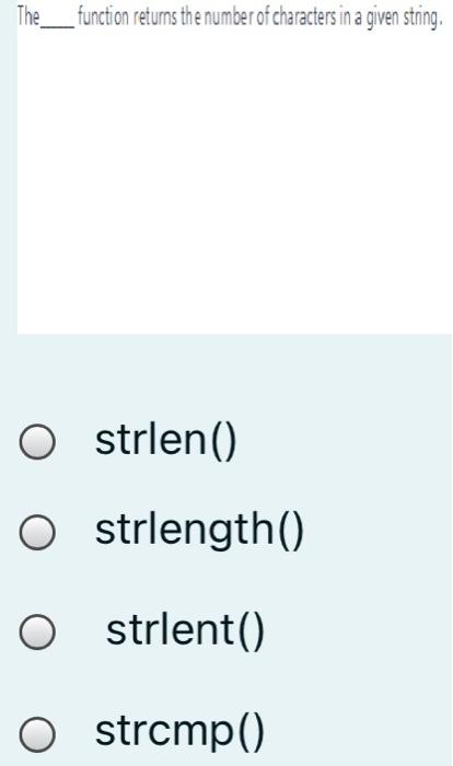 Solved The function returns the number of characters in a | Chegg.com