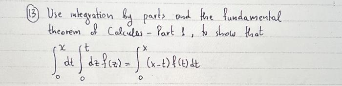 Solved Use integration by parts and the fundamental theorem | Chegg.com