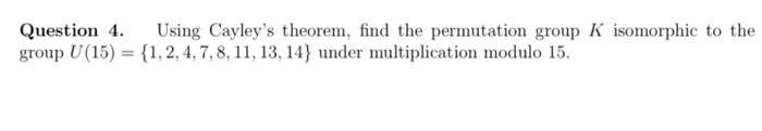 Solved Question 4. Using Cayley's theorem, find the | Chegg.com