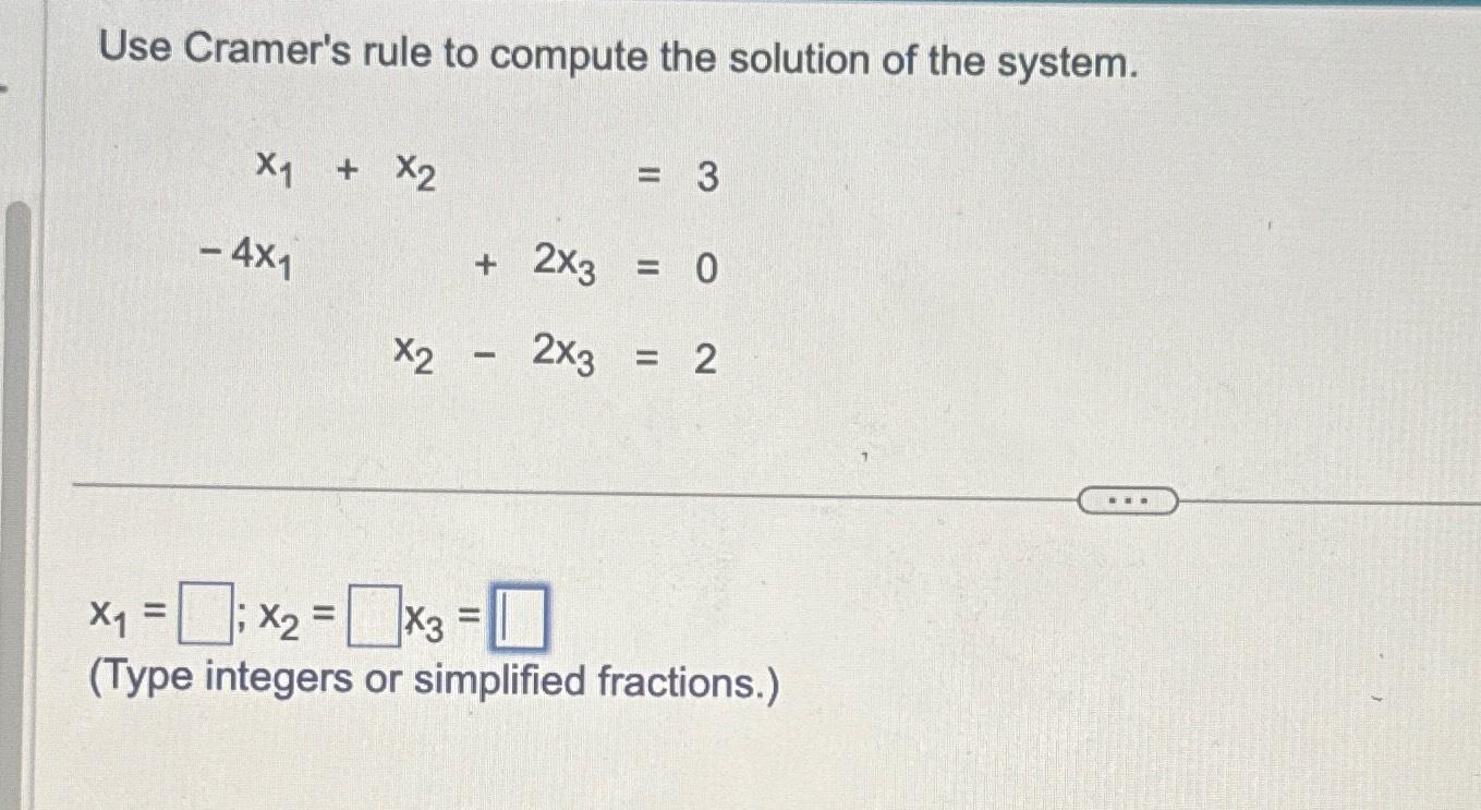 Solved Use Cramer's rule to compute the solution of the | Chegg.com