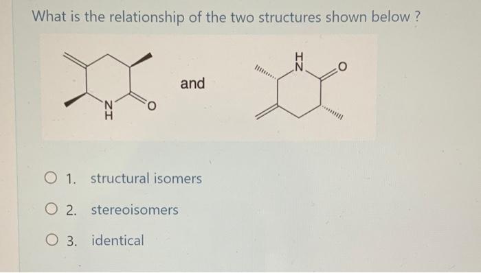 Solved What is the relationship of the two structures shown | Chegg.com