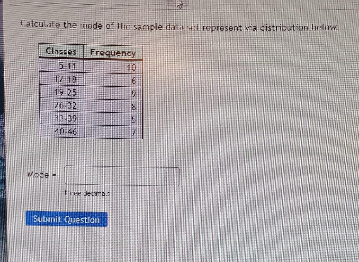 Solved Calculate the mode of the sample data set represent | Chegg.com