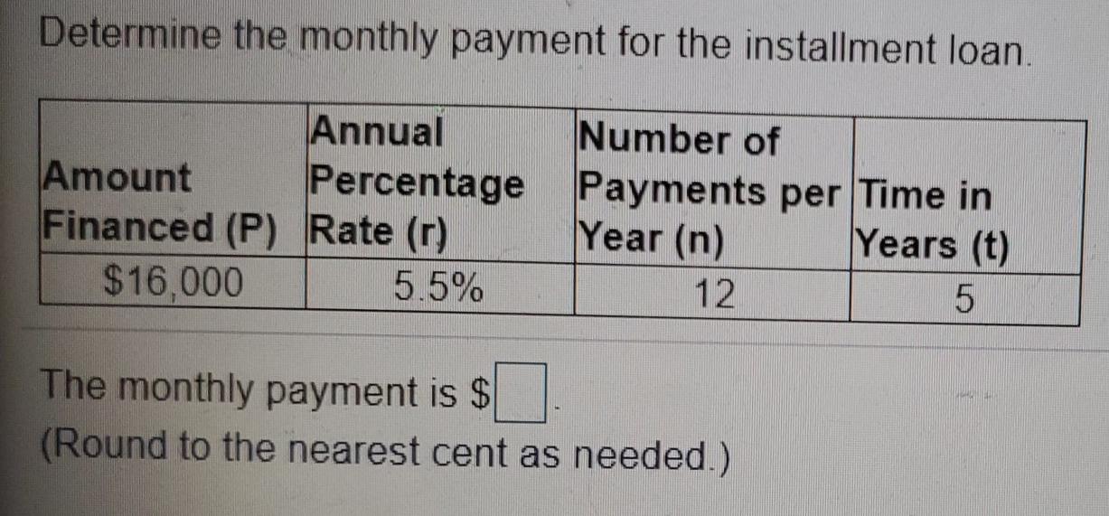 Solved Determine the monthly payment for the installment | Chegg.com