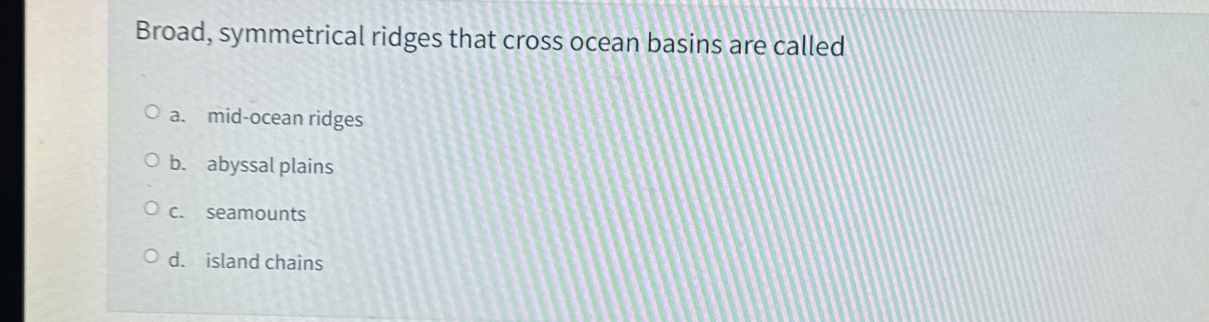 Solved Broad, symmetrical ridges that cross ocean basins are | Chegg.com