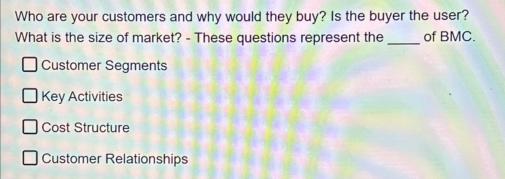Solved Who are your customers and why would they buy? Is the | Chegg.com