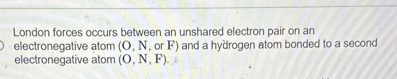 Solved London forces occurs between an unshared electron | Chegg.com