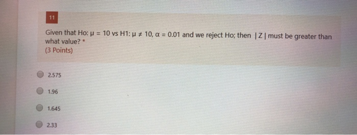 Solved 11 Given that Ho: u = 10 vs H1: # 10, a = 0.01 and we | Chegg.com