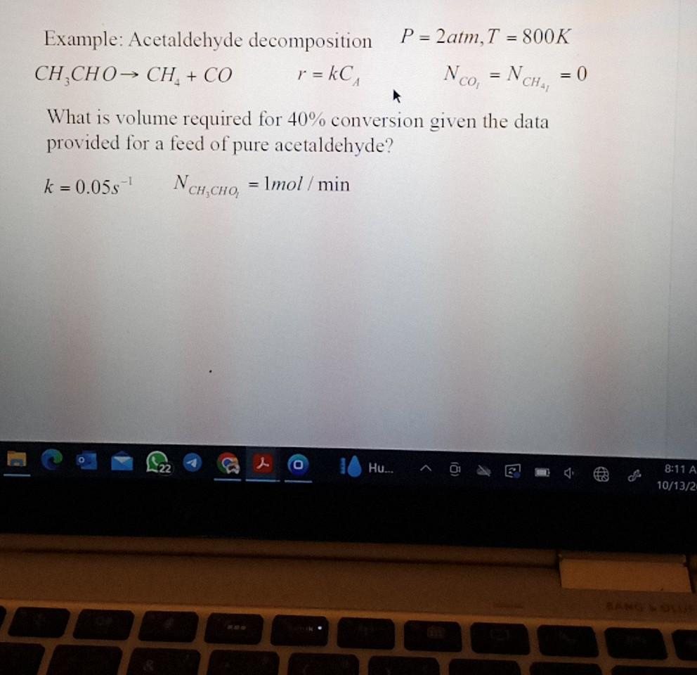 Solved Example: Acetaldehyde decomposition P=2 atm,T=800 K | Chegg.com