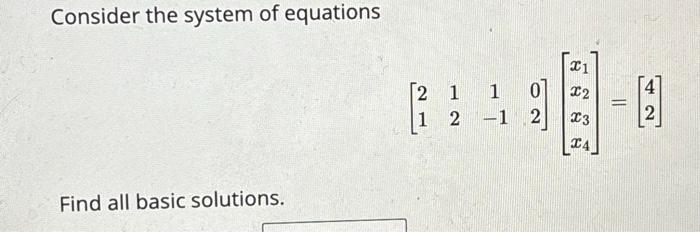 Solved Consider the system of equations Find all basic | Chegg.com