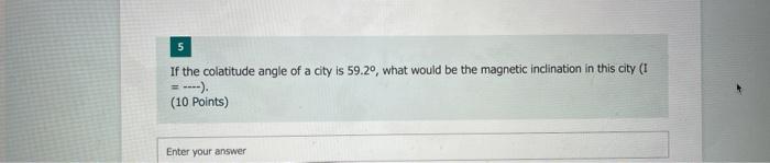 Solved 5 If the colatitude angle of a city is 59.29, what | Chegg.com