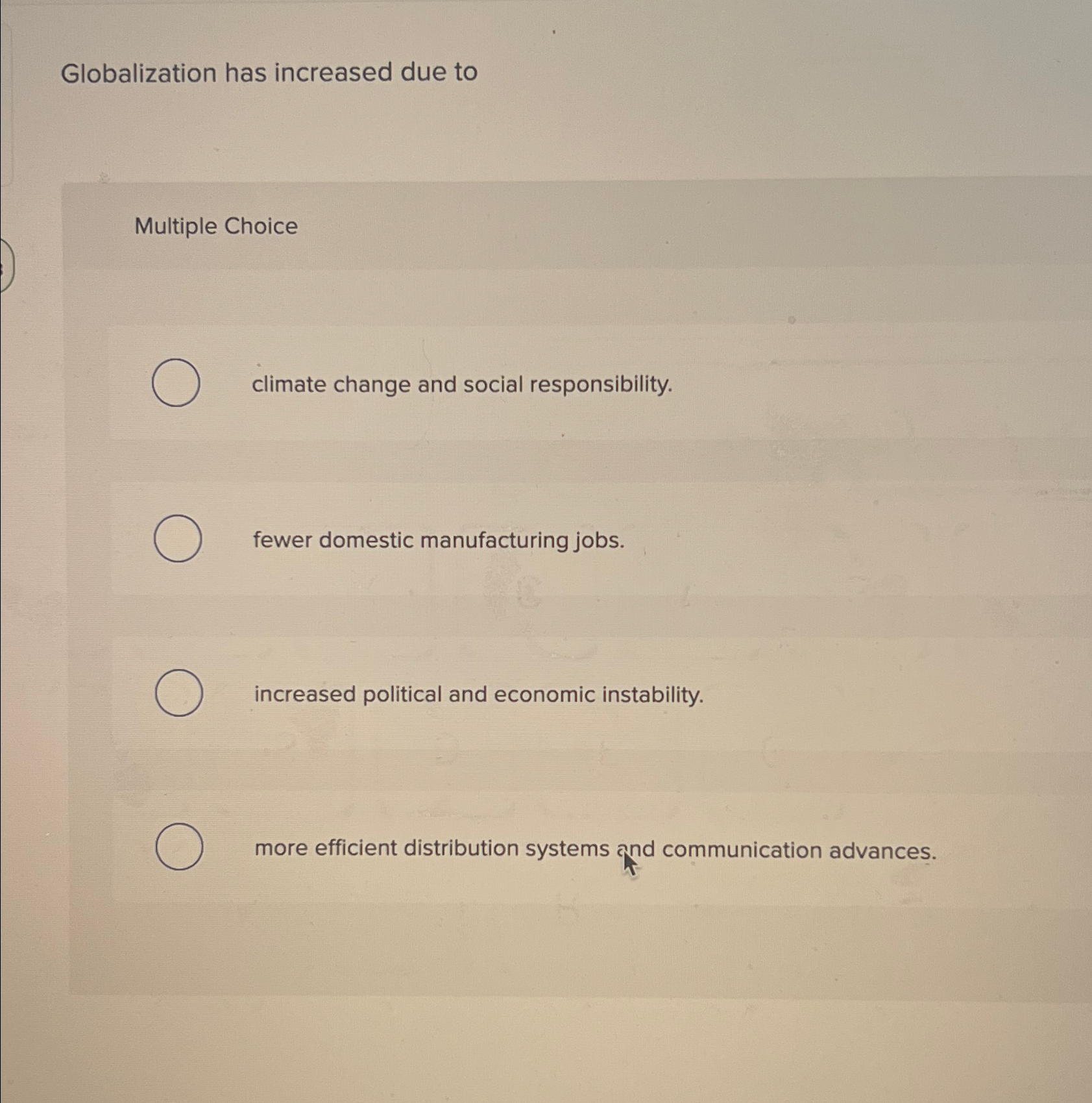 Solved Globalization has increased due toMultiple | Chegg.com