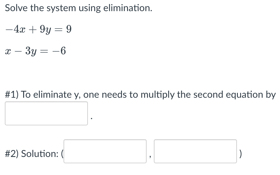 Solved Solve the system using elimination.-4x+9y=9x-3y=-6#1) | Chegg.com