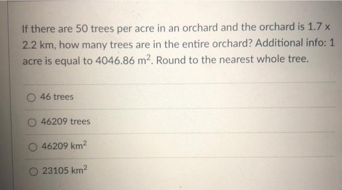 Solved If there are 50 trees per acre in an orchard and the | Chegg.com