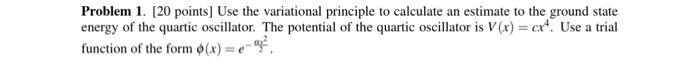 Solved Problem 1 [ 20 Points] Use The Variational Principle