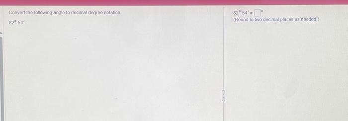 Solved Convert the following angle to decimal degree | Chegg.com