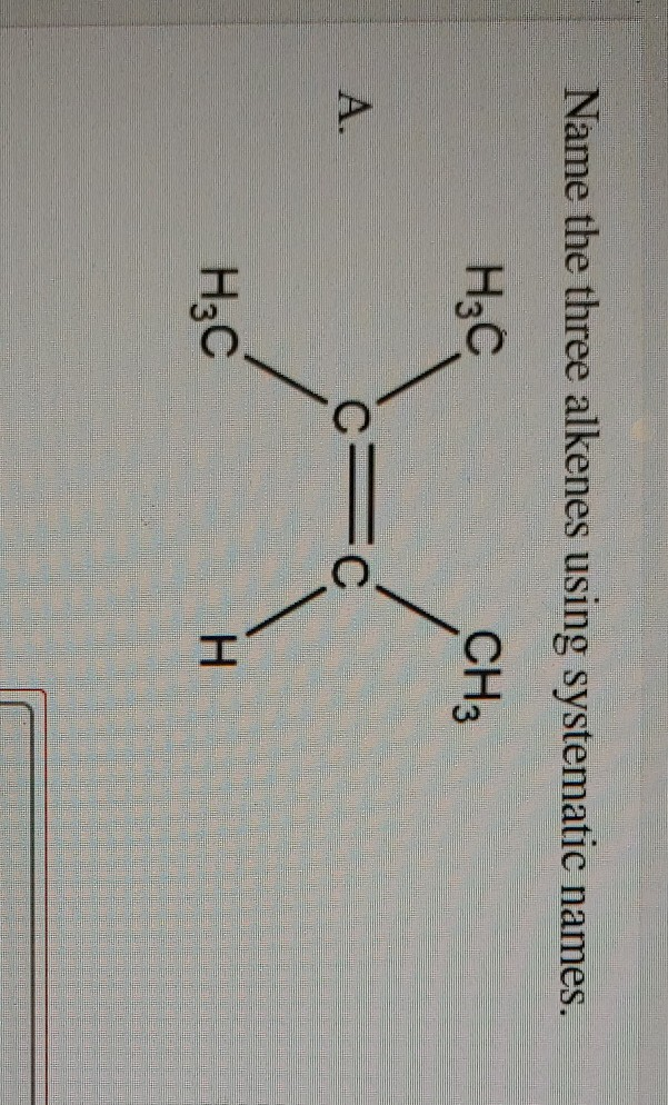 Solved Name the three alkenes using systematic names. НАС | Chegg.com