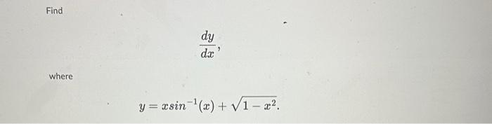 Solved Find dxdy where y=xsin−1(x)+1−x2 | Chegg.com